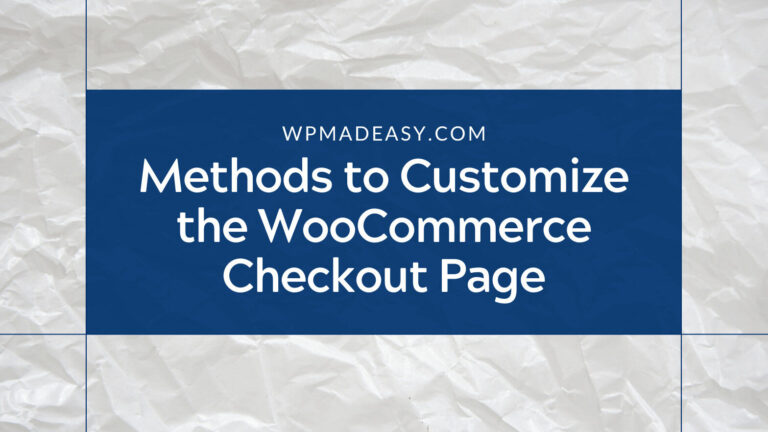 How To Customize Woocommerce Checkout Page 2025 Wpmadeasy